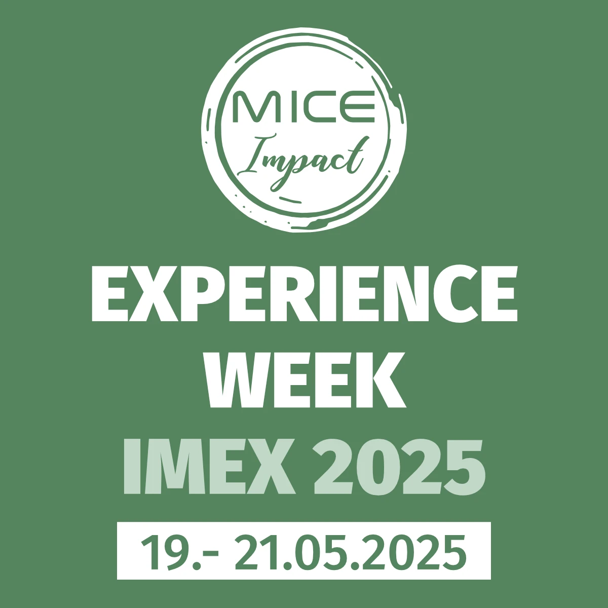 Experience Week IMEX 2025 // 19.-21.05.2025 • MICE Impact